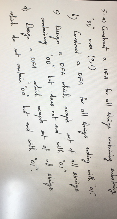 Solved DFA . 00 5. a) Construct a for all shings containing | Chegg.com