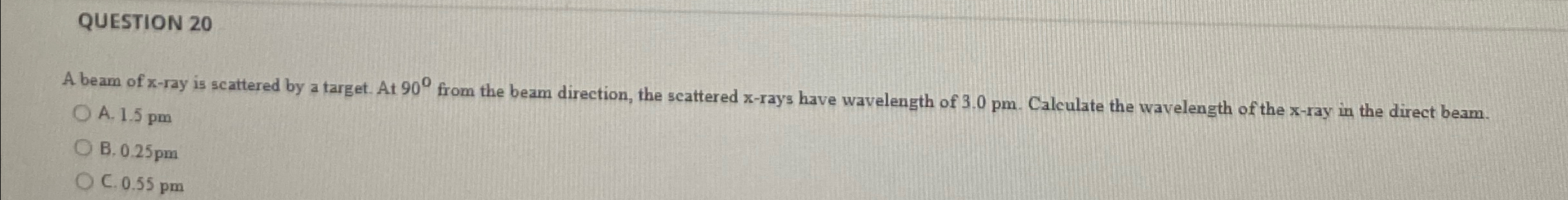 Solved QUESTION 20A beam of x-ray is scattered by a target. | Chegg.com