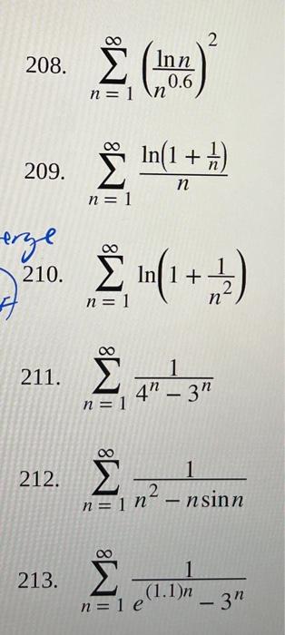 208. ∑n=1∞(n0.6lnn)2 209. ∑n=1∞nln(1+n1) | Chegg.com