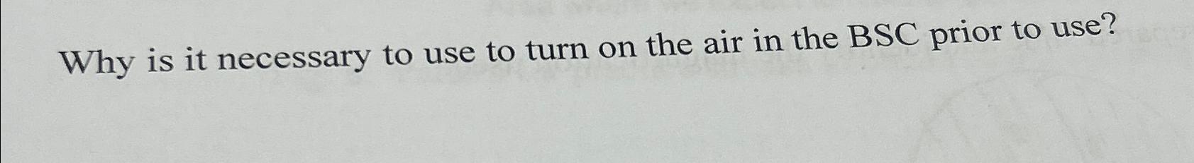 Solved Why is it necessary to use to turn on the air in the | Chegg.com