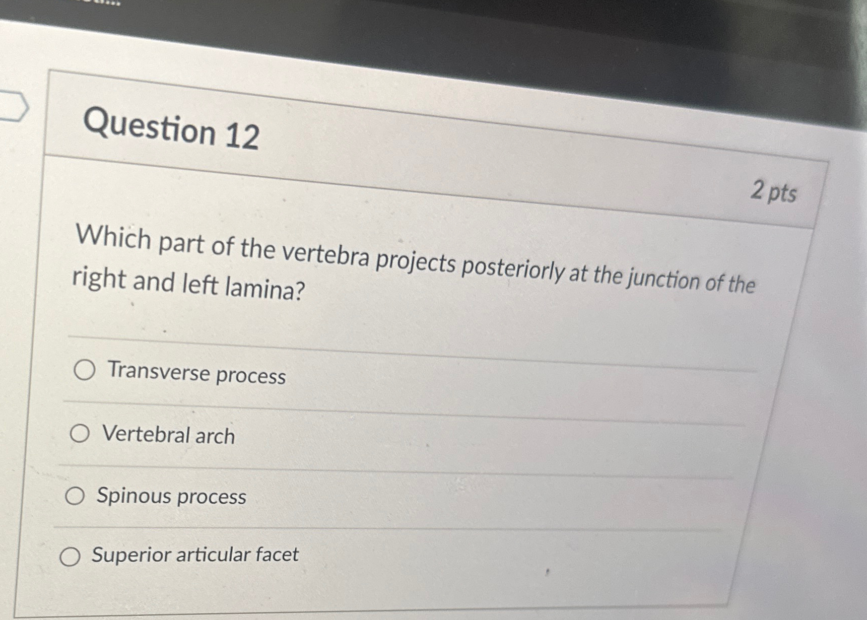 Solved Question 122 ﻿ptsWhich part of the vertebra projects | Chegg.com