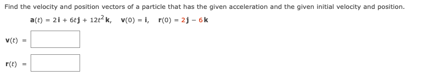 Solved Find the velocity and position vectors of a particle | Chegg.com