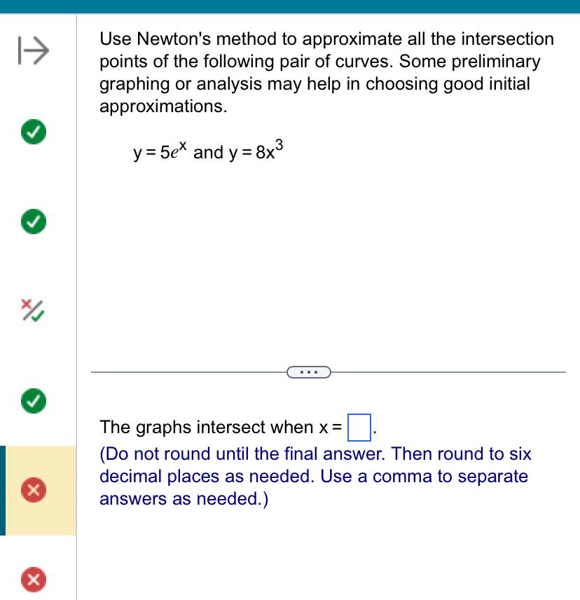 Solved Use Newton's method to approximate all the | Chegg.com