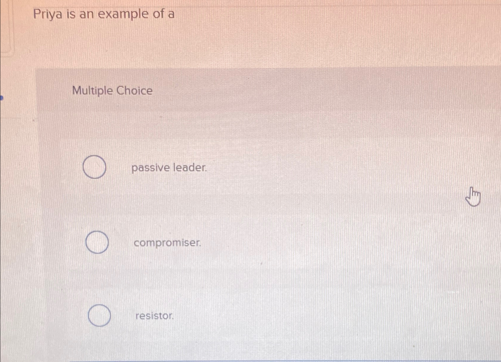 Solved Priya is an example of aMultiple Choice ﻿passive | Chegg.com