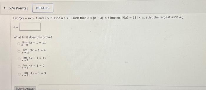 Solved Let f(x)=4x−1 and ε>0. Find a δ>0 such that 0