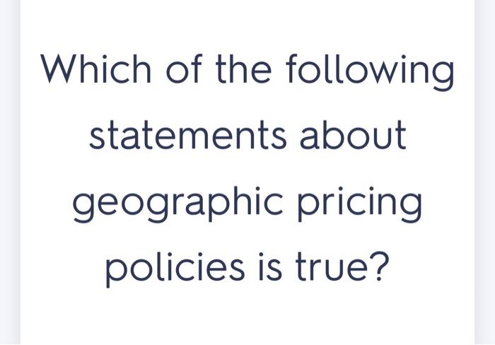 Solved Which of the following statements about geographic | Chegg.com