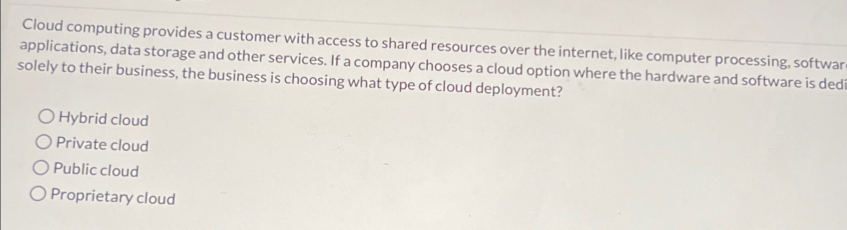 Solved Cloud computing provides a customer with access to | Chegg.com