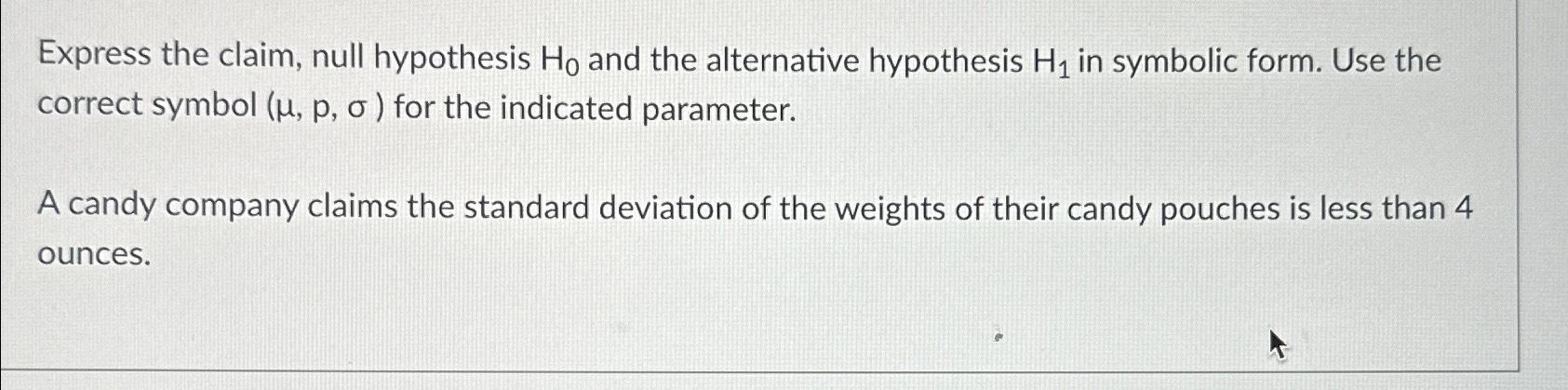 Solved Express the claim, null hypothesis H0 ﻿and the | Chegg.com