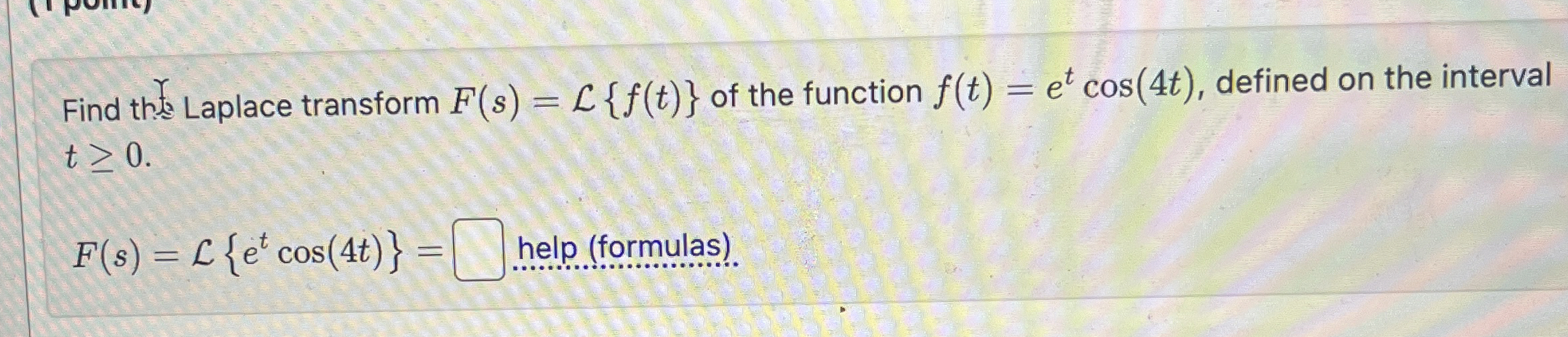 Solved Find the Laplace transform F(s)=L{f(t)} ﻿of the | Chegg.com