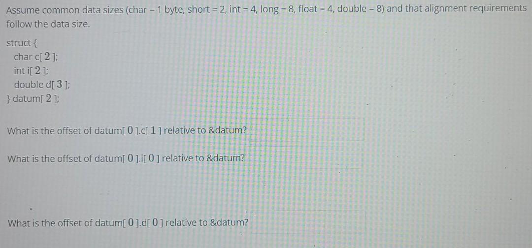 Solved Assume common data sizes (char = 1 byte, short=2, int | Chegg.com