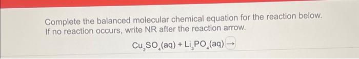 Solved Complete the balanced molecular chemical equation for | Chegg.com