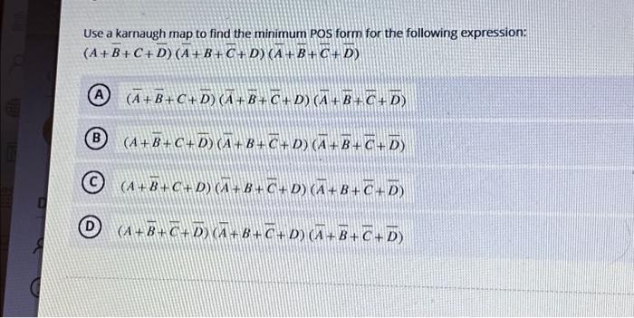 Solved D Use a karnaugh map to find the minimum POS form for | Chegg.com