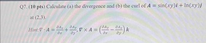 Solved Q7. (10 pts) Calculate (a) the divergence and (b) the | Chegg.com