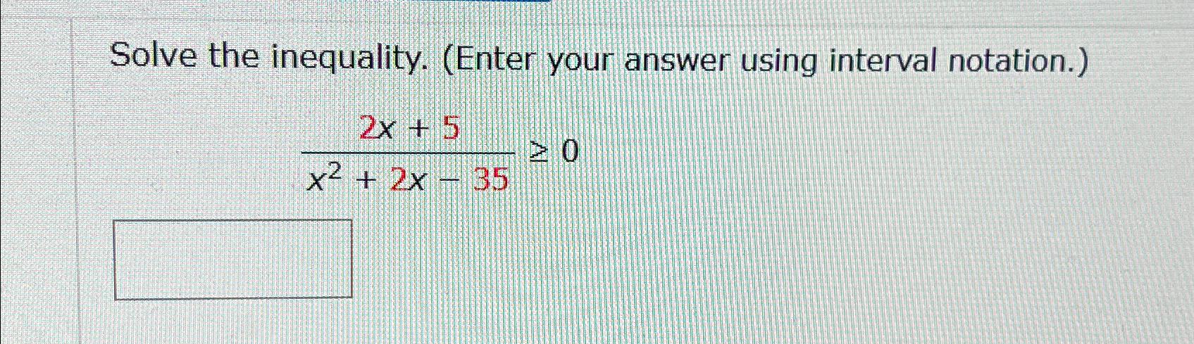 Solved Solve The Inequality Enter Your Answer Using 7003