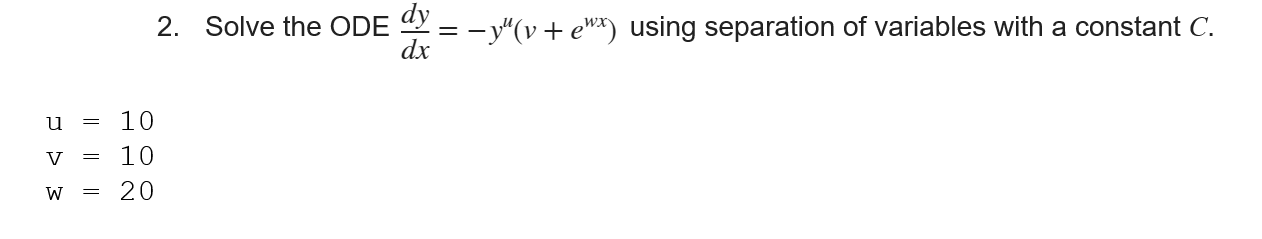 Solved Solve the ODE dydx=-yu(v+ewx) ﻿using separation of | Chegg.com