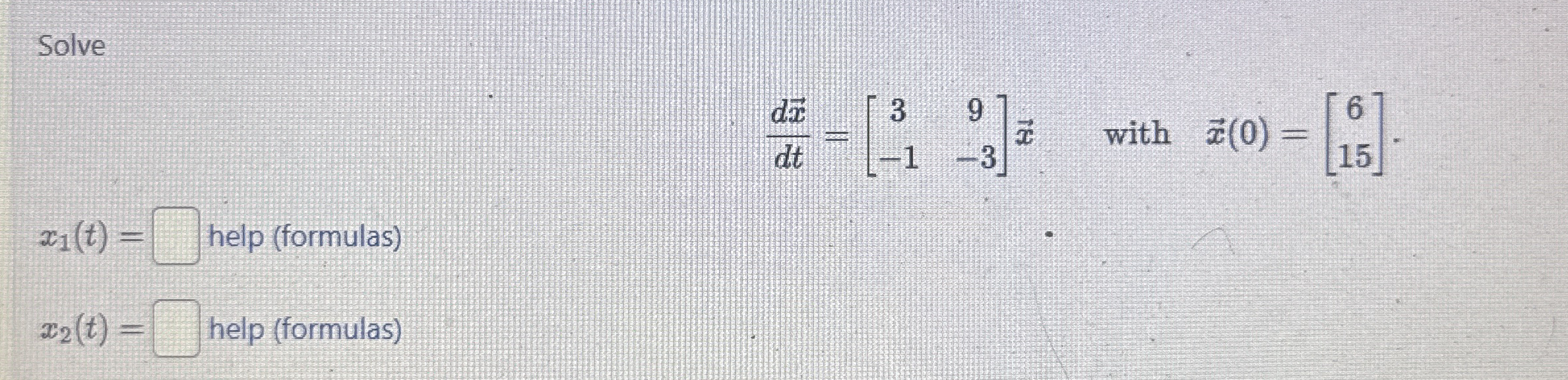 Solved Solved(vec(x))dt=[39-1-3]vec(x), ﻿with | Chegg.com