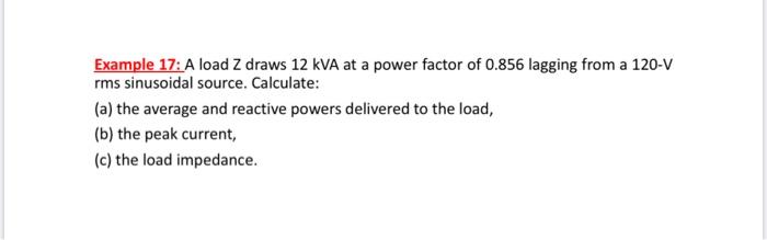 Solved Example 17: A load Z draws 12 kVA at a power factor | Chegg.com