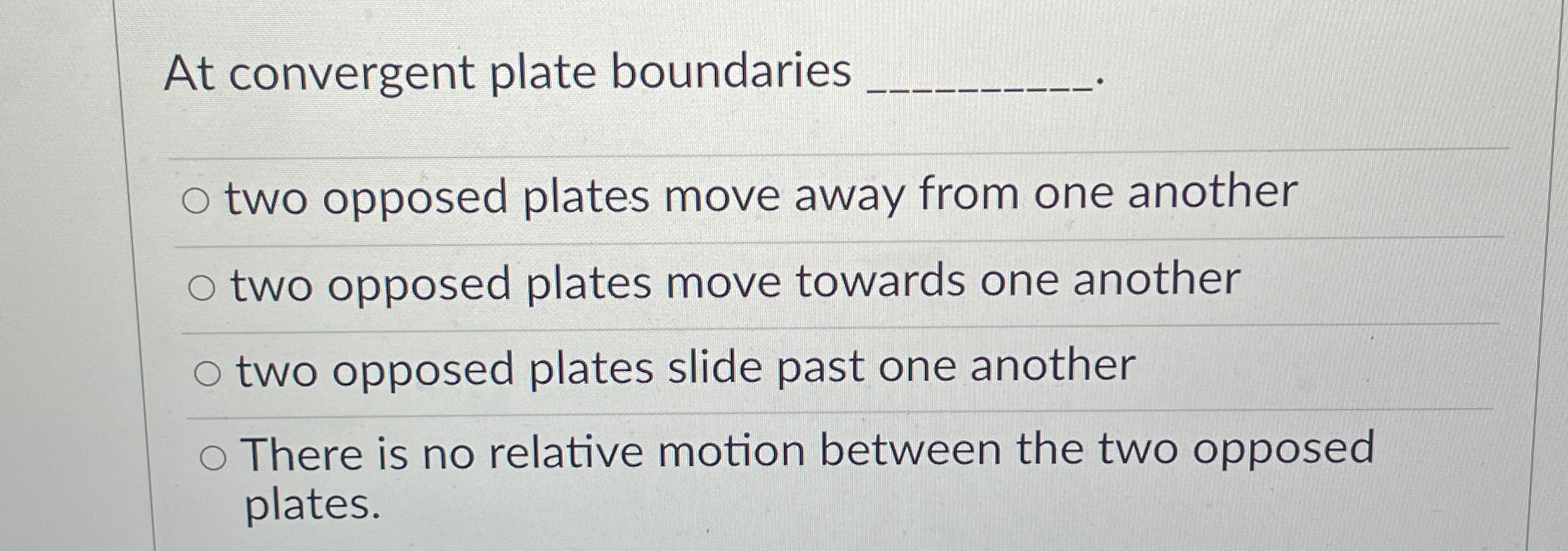 Solved At convergent plate boundaries ﻿two opposed plates | Chegg.com