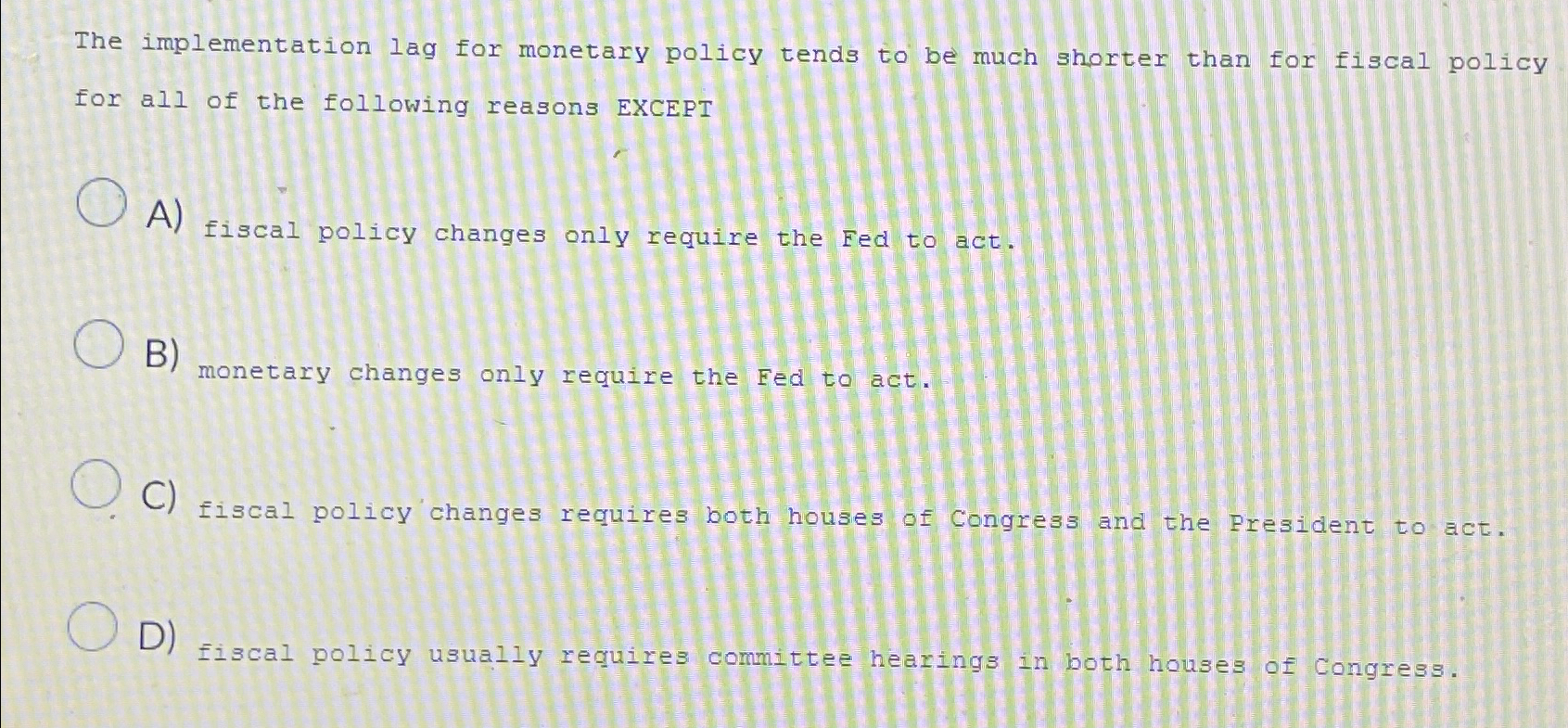 Solved The implementation lag for monetary policy tends to | Chegg.com