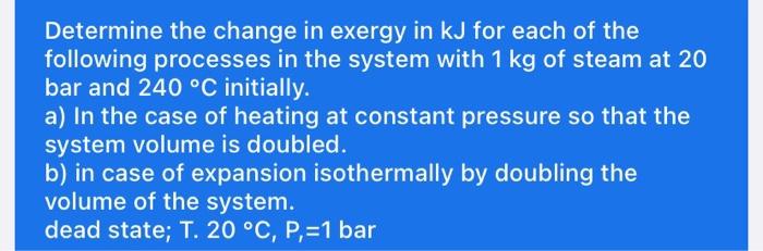 Solved Determine the change in exergy in kJ for each of the | Chegg.com