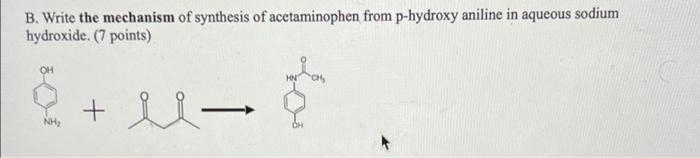 Solved B. Write the mechanism of synthesis of acetaminophen | Chegg.com