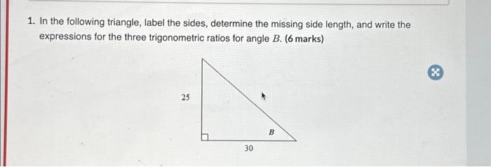 Solved 1. In the following triangle, label the sides, | Chegg.com