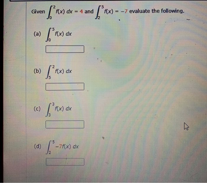 Solved Given frowd f(x) dx = 4 and ofic f(x) = -7 evaluate | Chegg.com