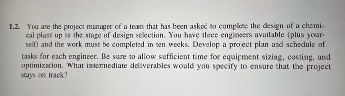 Solved 2. You are the project manager of a team that has | Chegg.com