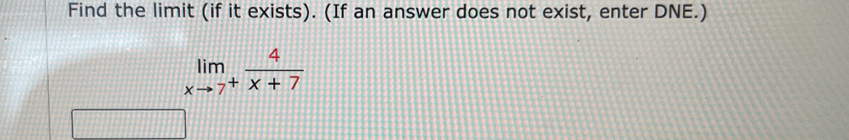 Solved Find the limit (if it exists). (If an answer does not | Chegg.com