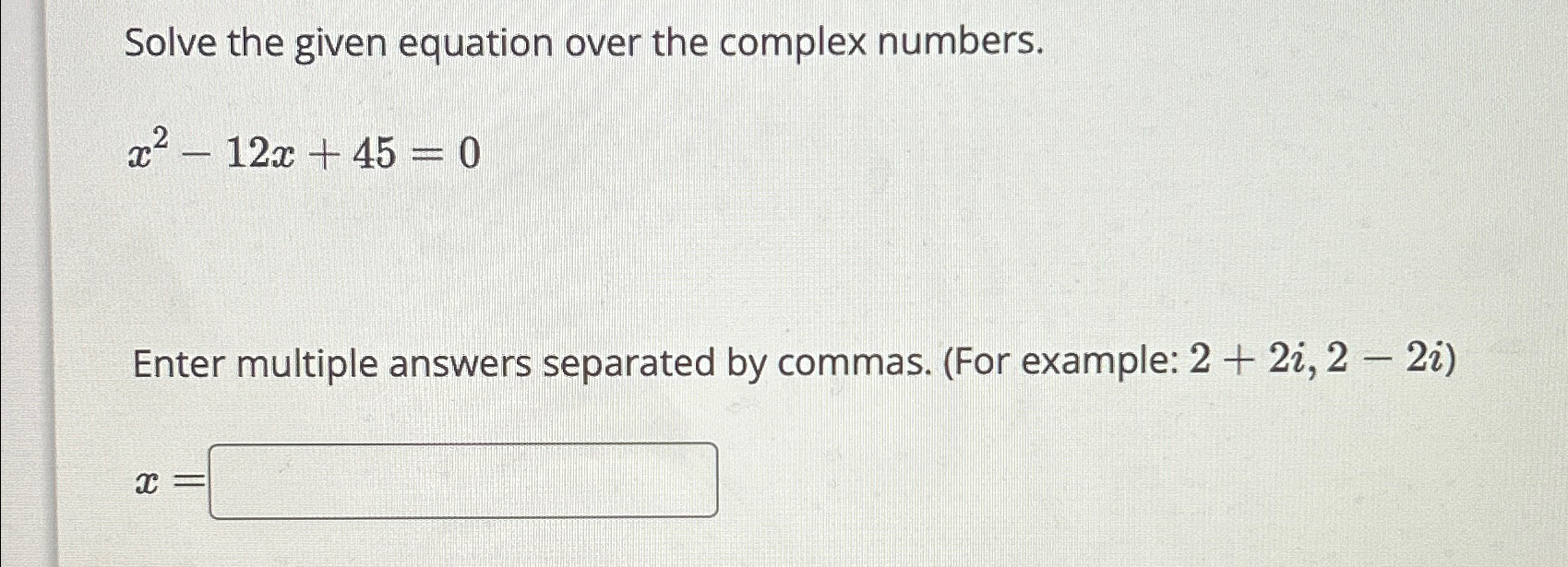 Solved Solve the given equation over the complex | Chegg.com