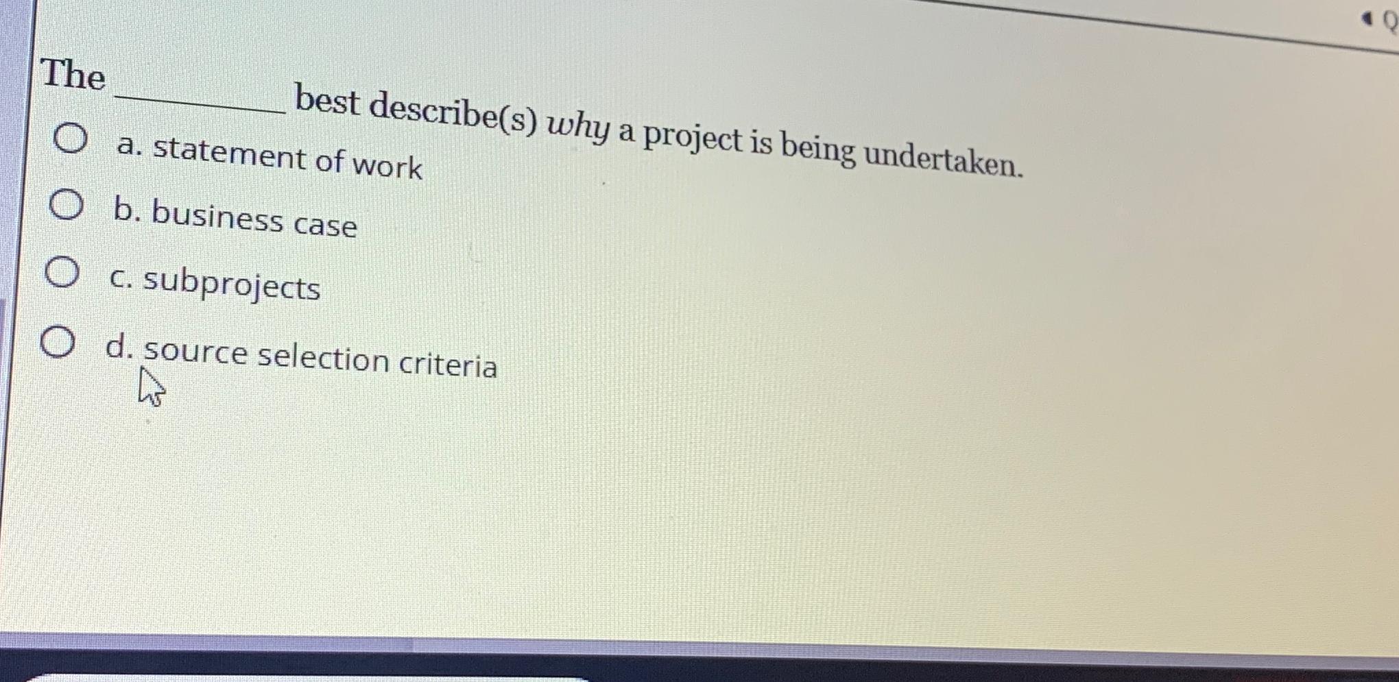 Solved The best describe(s) ﻿why a project is being | Chegg.com