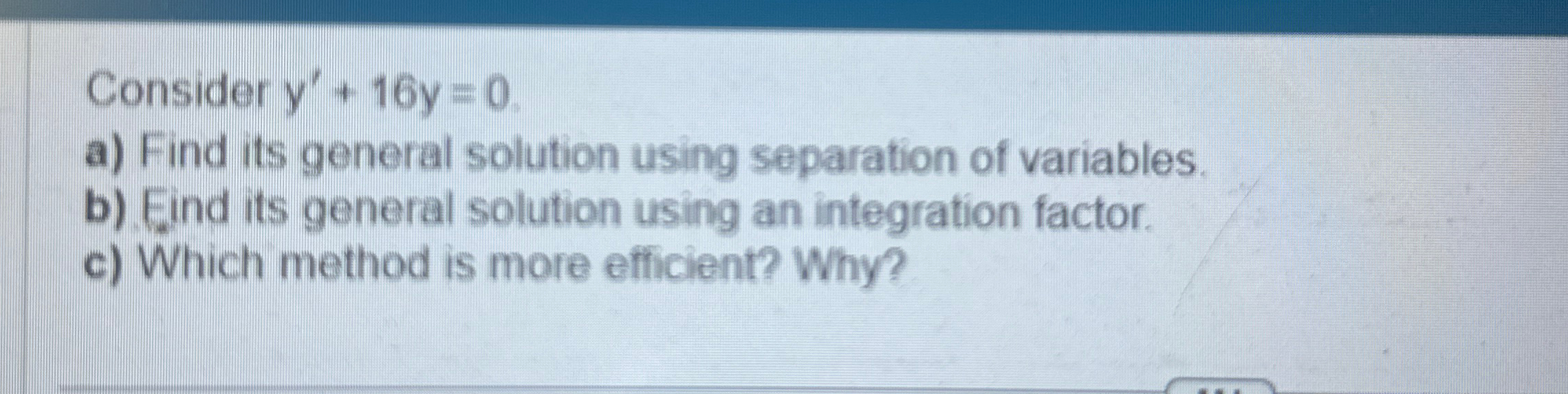 Solved Consider y'+16y=0.a) ﻿Find its general solution using | Chegg.com
