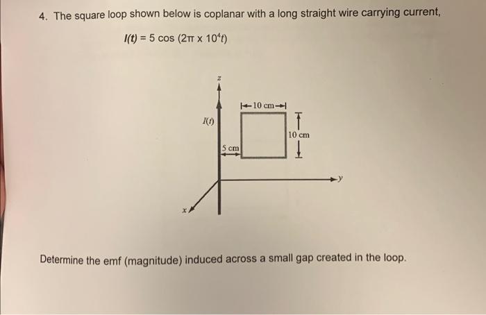 Solved 4. The square loop shown below is coplanar with a | Chegg.com