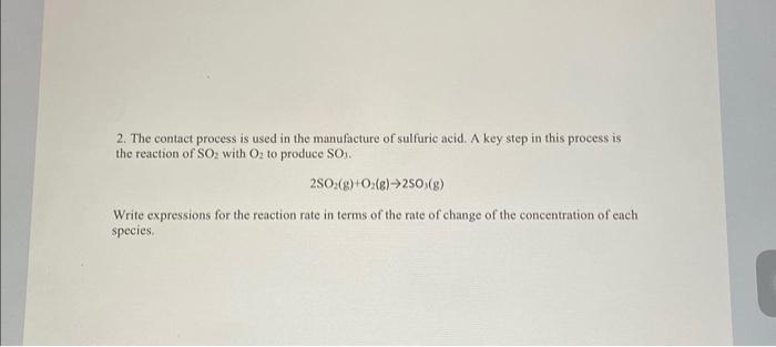 Solved 2. The contact process is used in the manufacture of | Chegg.com