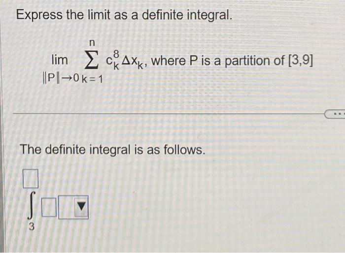 Solved Express the limit as a definite integral. 8 lim Axk, | Chegg.com