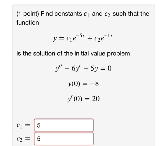 Solved (1 point) Find constants ci and c2 such that the | Chegg.com