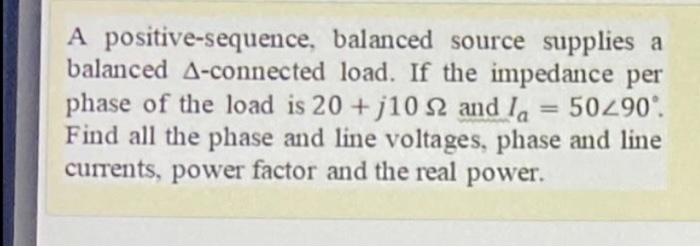Solved A positive-sequence, balanced source supplies a | Chegg.com
