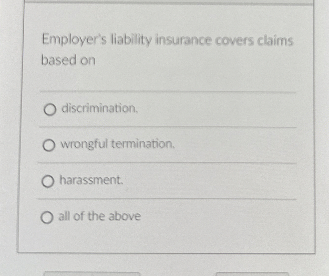 Solved Employer's liability insurance covers claims based on | Chegg.com