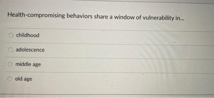Solved Health-compromising behaviors share a window of | Chegg.com