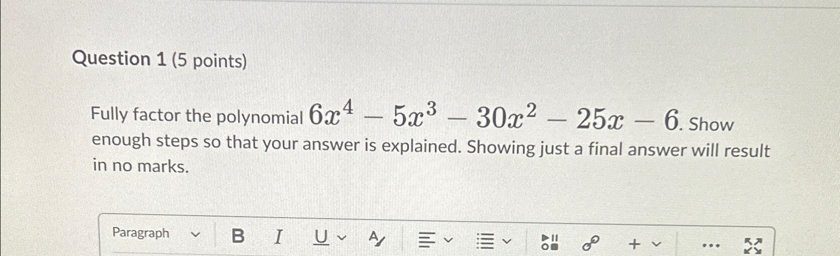 Solved Question 1 (5 ﻿points)Fully factor the polynomial | Chegg.com