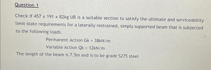 Solved Question 1 Check if 457 x 191 x 82kg UB is a suitable | Chegg.com