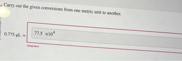 Solved Carry out the given conversions from one metric unit | Chegg.com