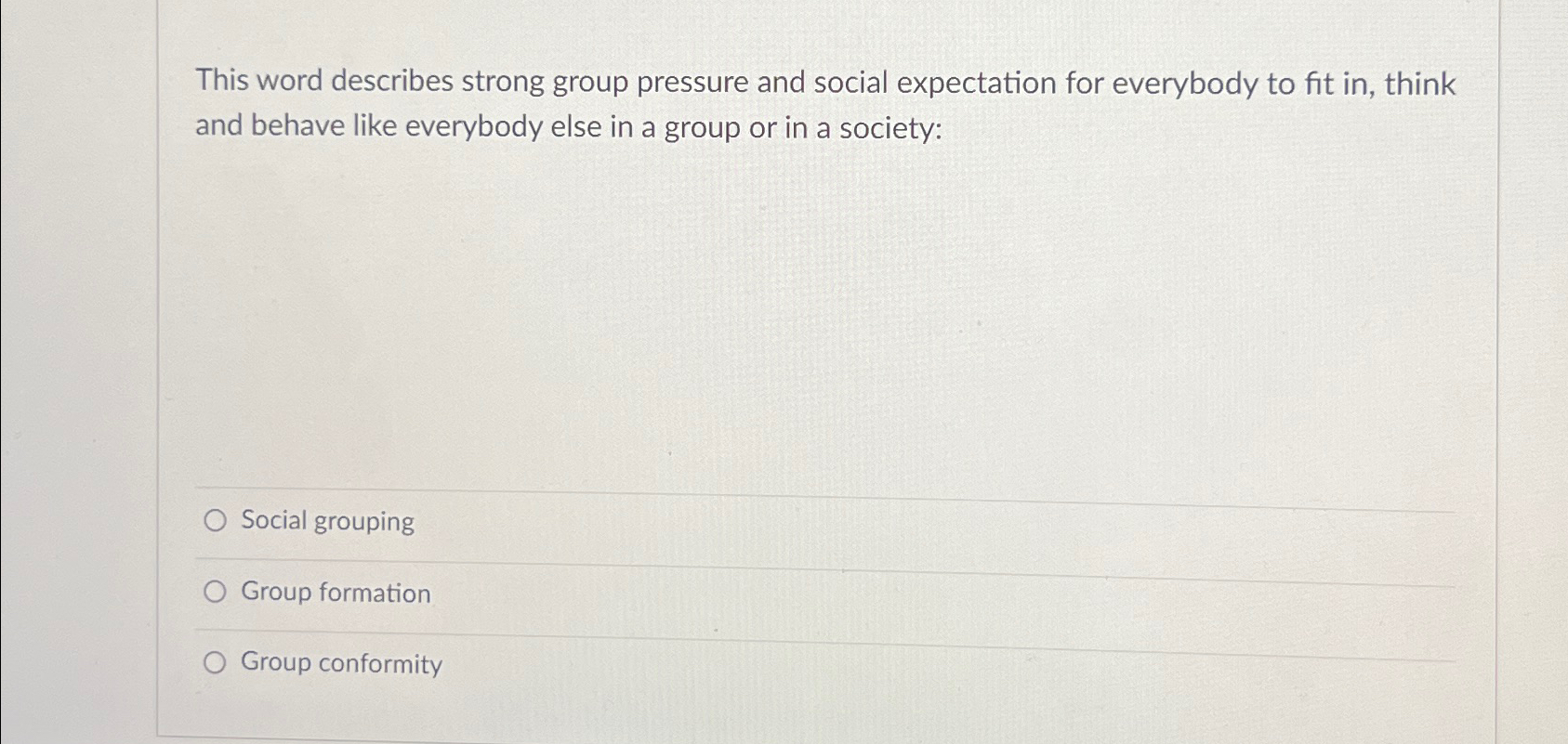 Solved This word describes strong group pressure and social | Chegg.com