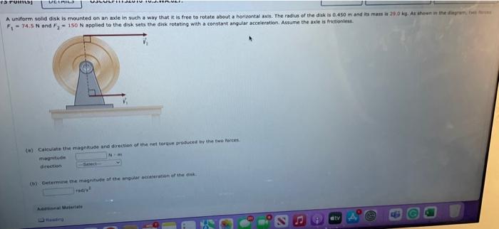 Solved F1=74,5 N and F2=150 N applied to the disk sets the | Chegg.com