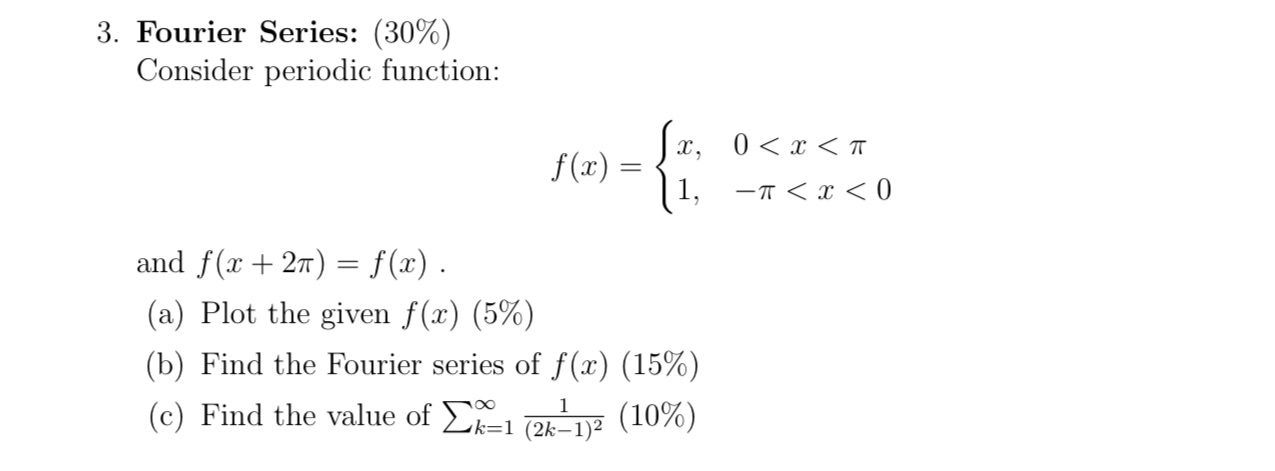 Solved Fourier Series: (30%)Consider periodic | Chegg.com
