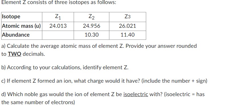 Solved Element Z consists of three isotopes as follows:a) | Chegg.com