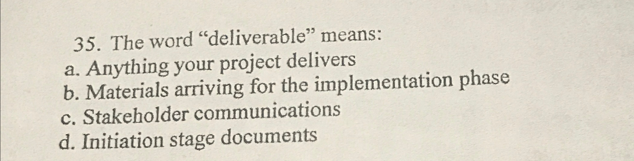 Solved The word "deliverable" means:a. ﻿Anything your | Chegg.com