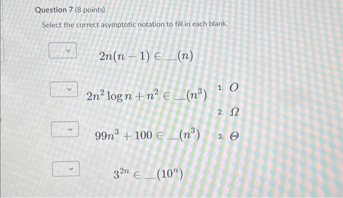 Solved Question 7 (8 points) Select the correct asymptotic | Chegg.com
