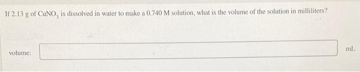 Solved If 2.13 g of CUNO, is dissolved in water to make a | Chegg.com