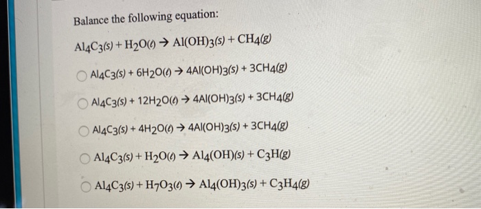 Solved Balance the following equation: Al4C3(s) + H200 → | Chegg.com